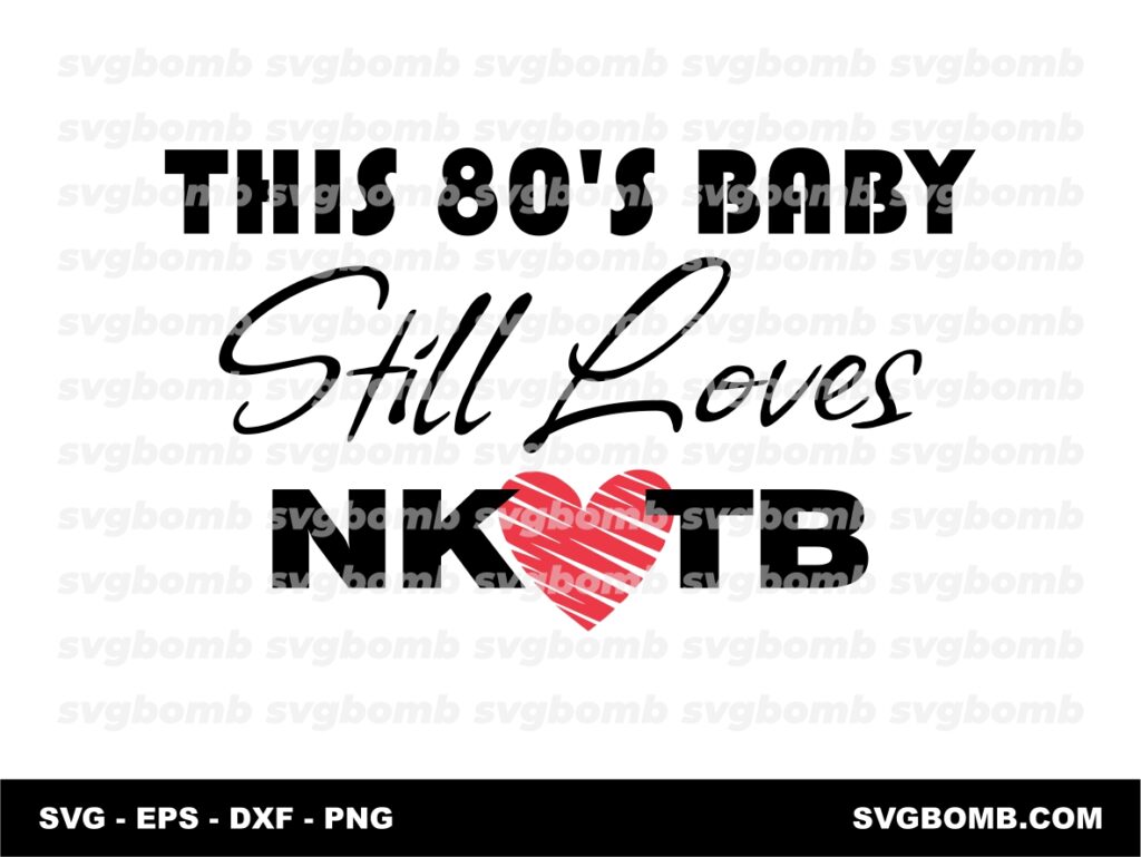 This 80s Baby Still Loves NKOTB SVG